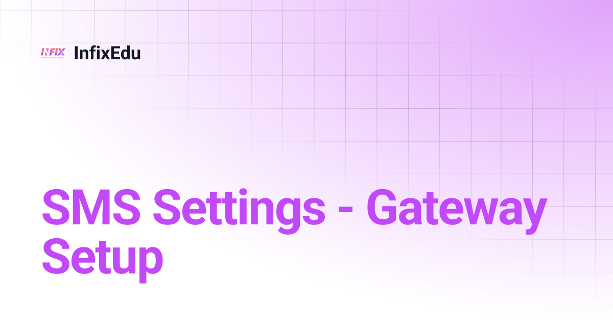 SMS Settings - Gateway Setup | InfixEdu