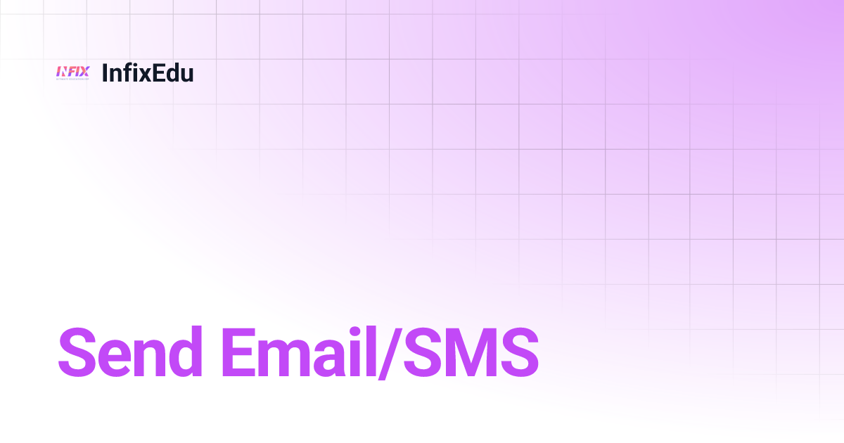 Send Email/SMS | InfixEdu